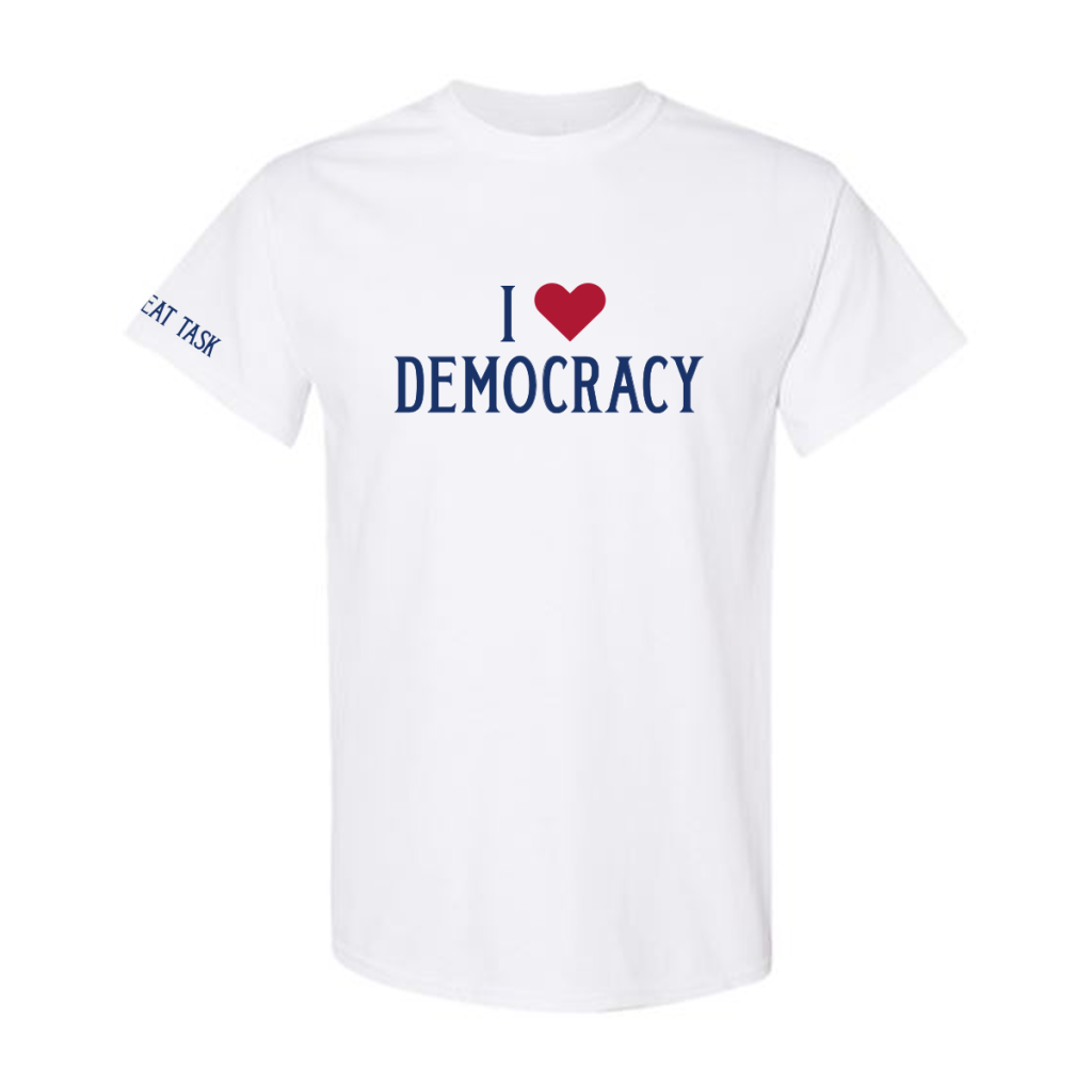 I ️ Democracy Shirt | Our Great Task, Inc